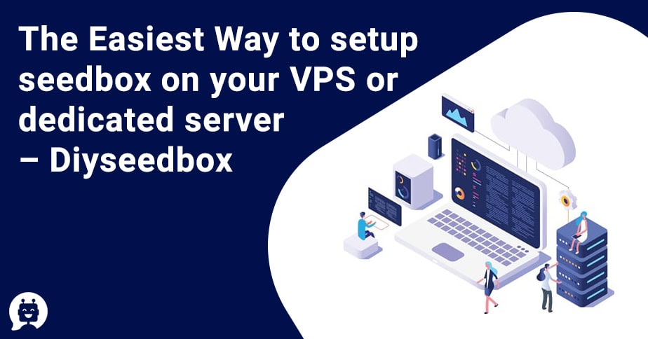 The Easiest Way to setup seedbox on your VPS or dedicated server ...